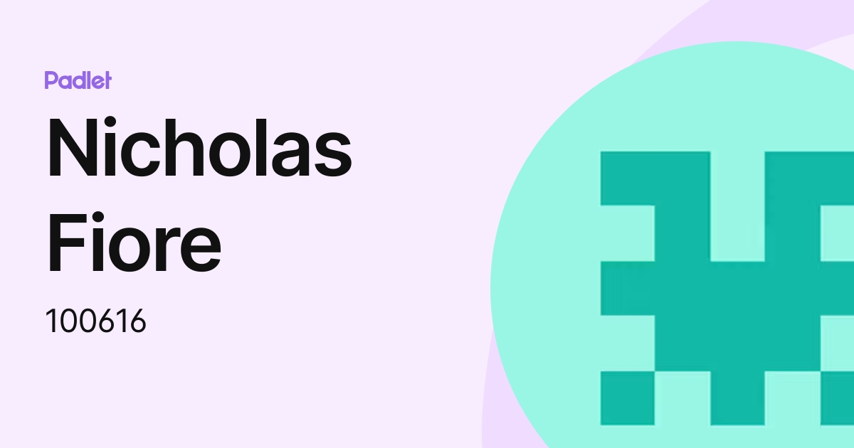 Nicholas Fiore (100616) profile | Padlet