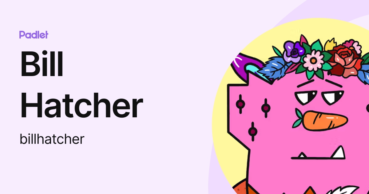 Bill Hatcher (billhatcher) profile | Padlet