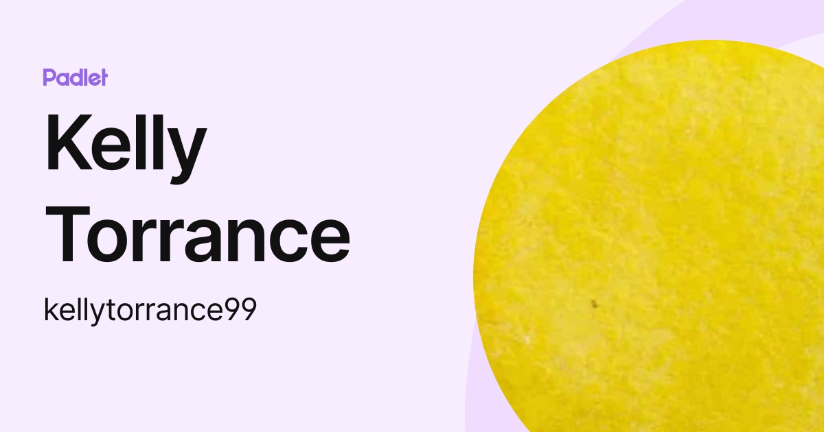 Kelly Torrance (kellytorrance99) profile | Padlet