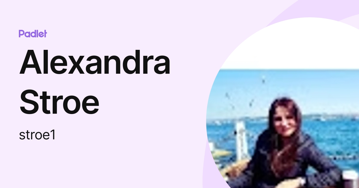 Alexandra Stroe (stroe1) profile | Padlet