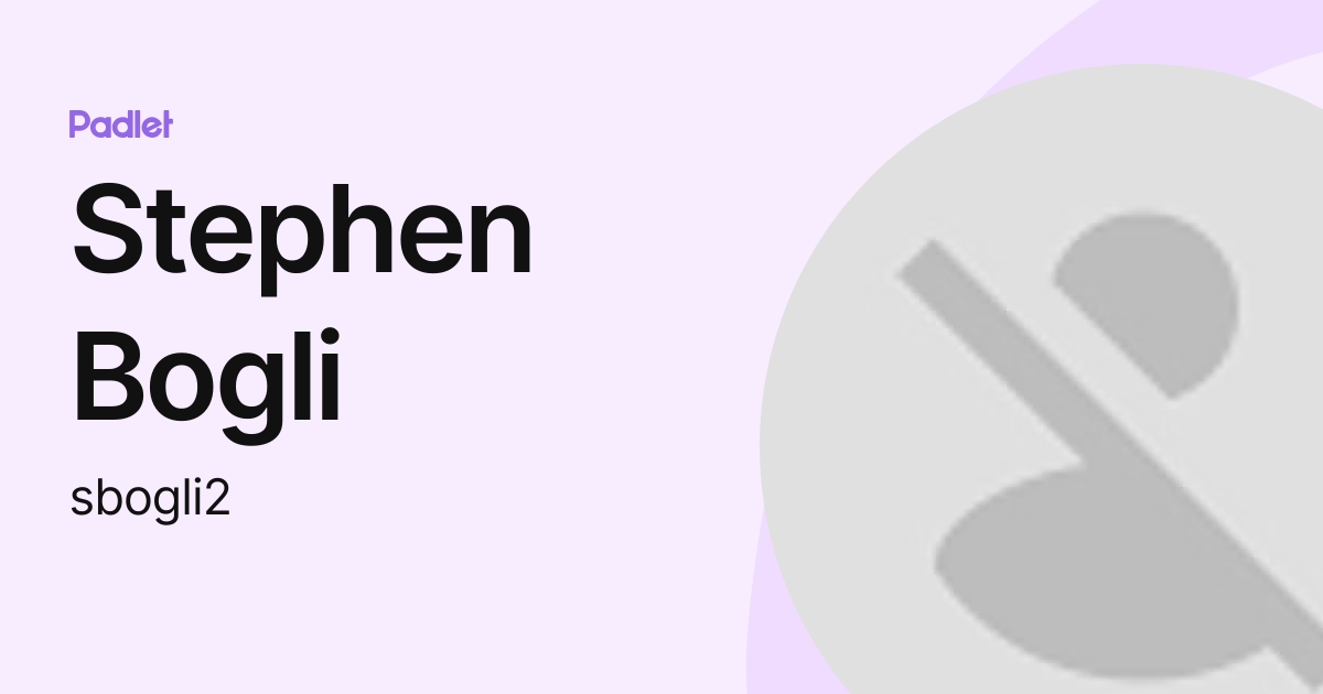 Stephen Bogli (sbogli2) profile | Padlet