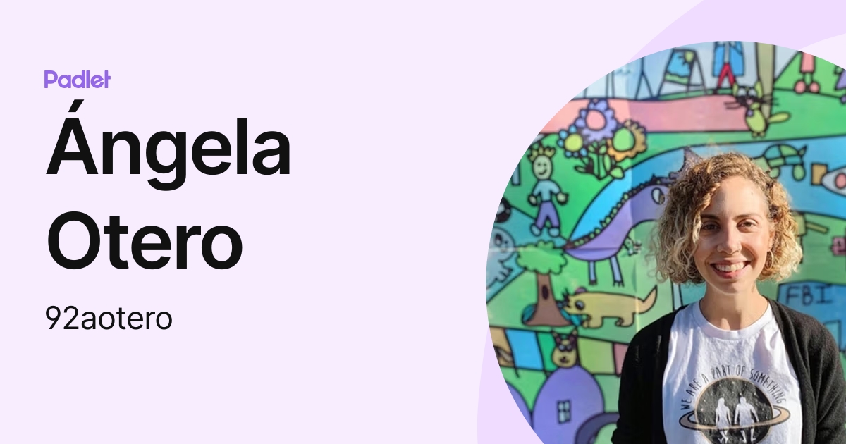 Ángela Otero (92aotero) profile | Padlet