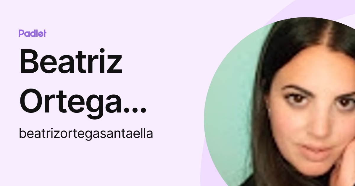 Beatriz Ortega Santaella (beatrizortegasantaella) profile | Padlet