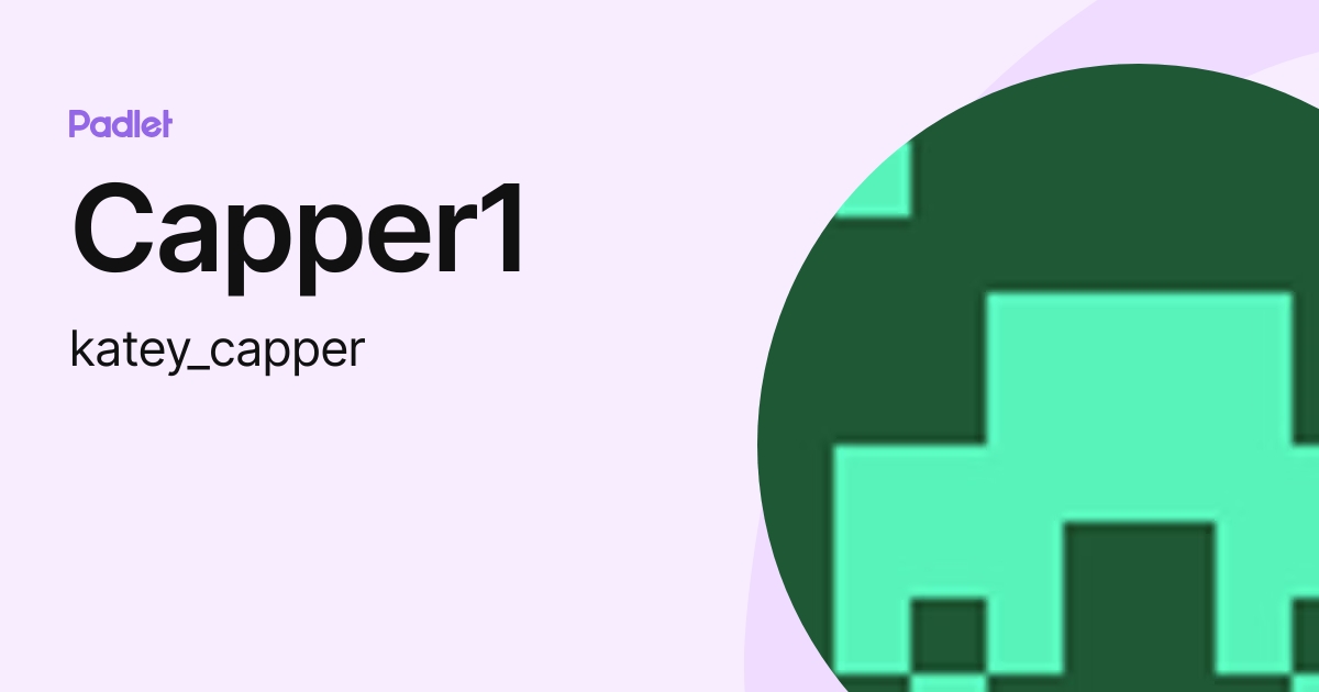 Capper1 (katey_capper) profile | Padlet