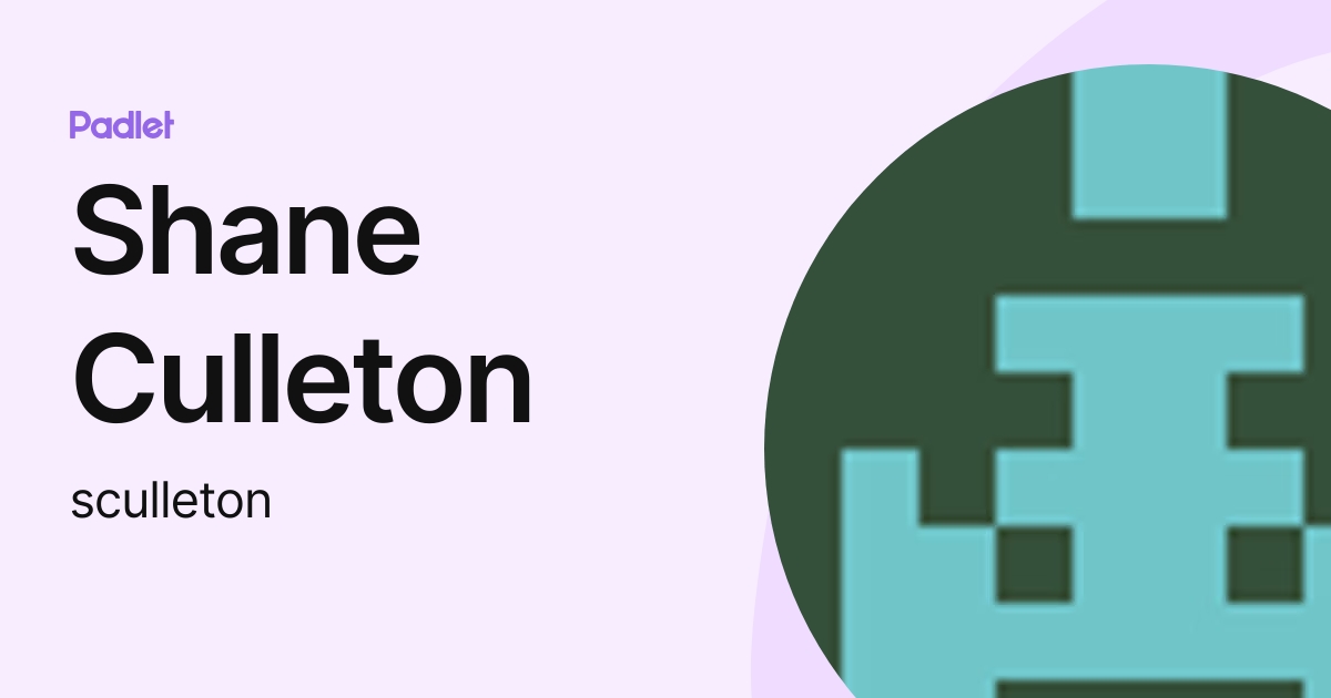 Shane Culleton (sculleton) profile | Padlet