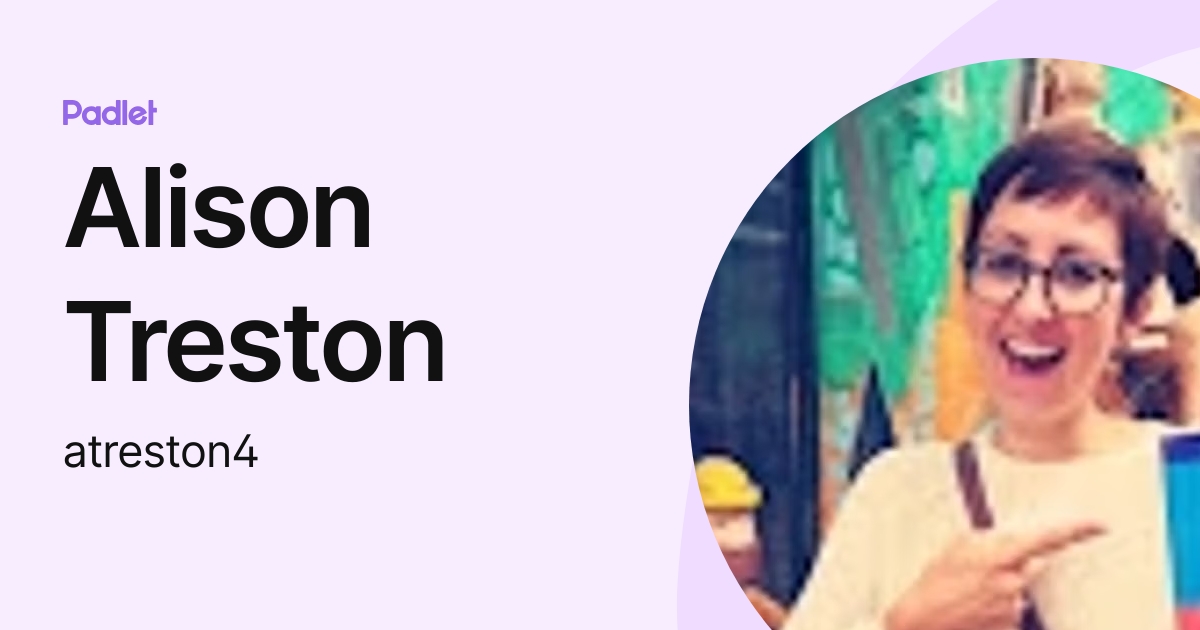 Alison Treston (atreston4) profile | Padlet