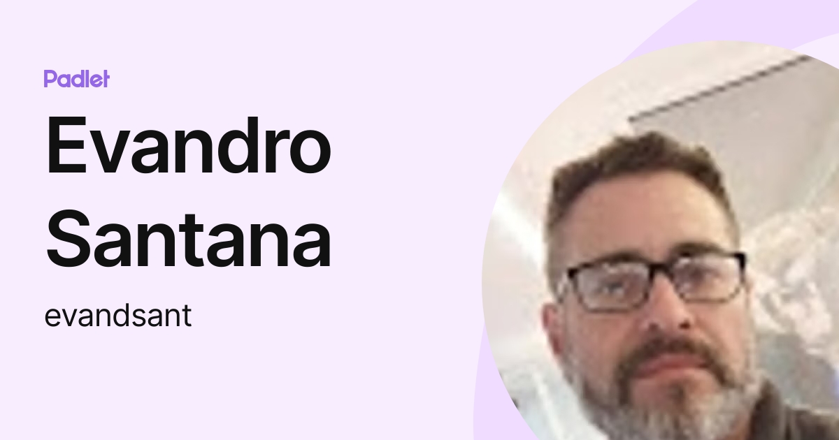 Evandro Santana (evandsant) profile | Padlet