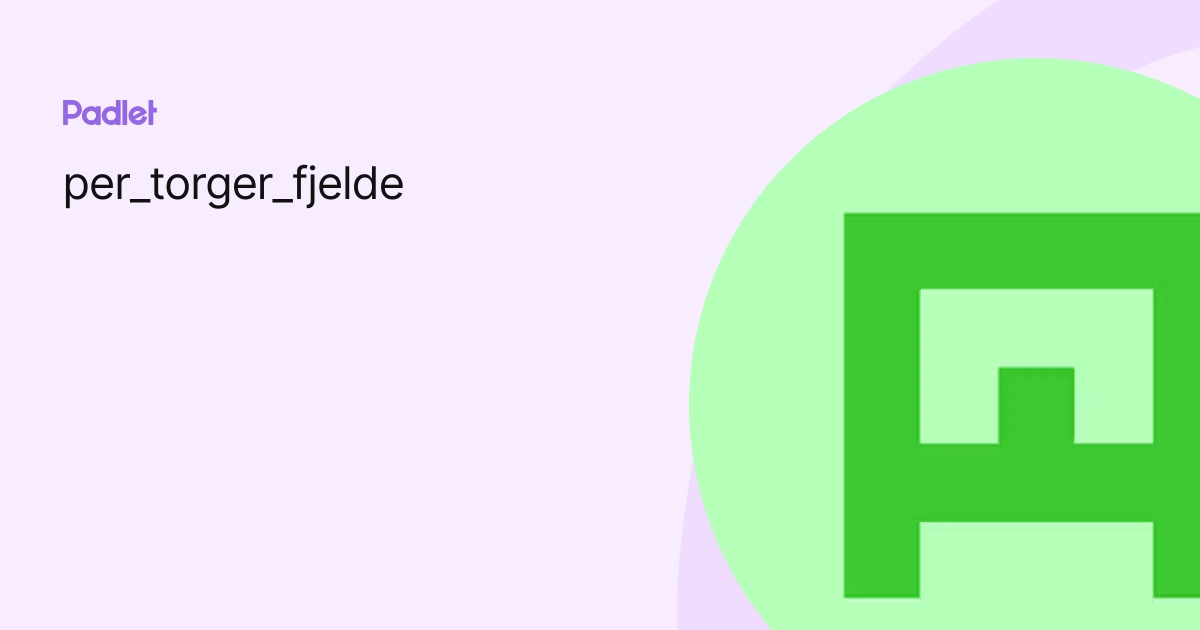 per_torger_fjelde profile | Padlet