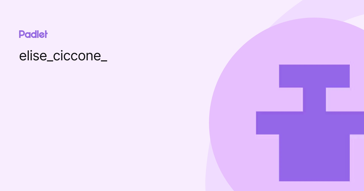 elise_ciccone_ profile | Padlet