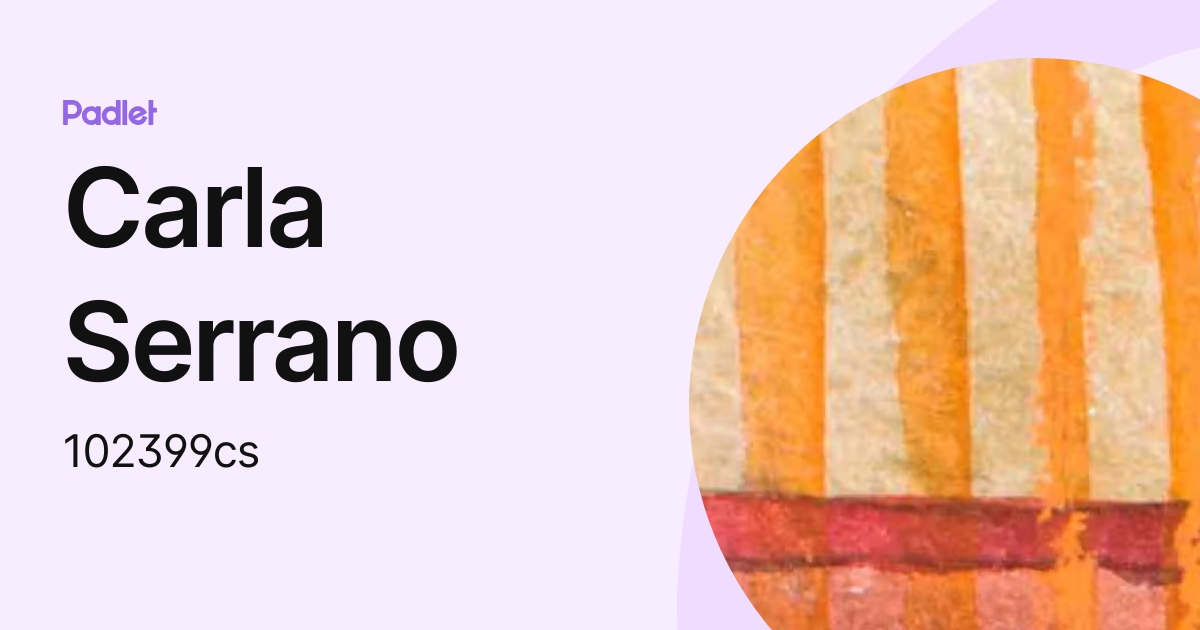 Carla Serrano (102399cs) profile | Padlet