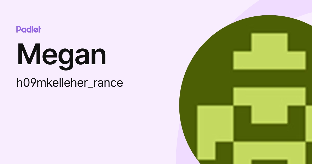 Megan (h09mkelleher_rance) profile | Padlet