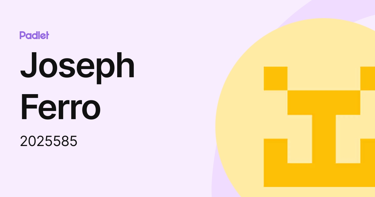 Joseph Ferro (2025585) profile | Padlet
