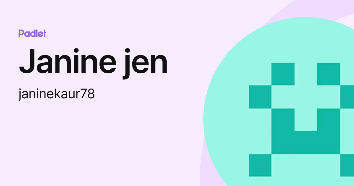 Janine jen (janinekaur78) profile | Padlet