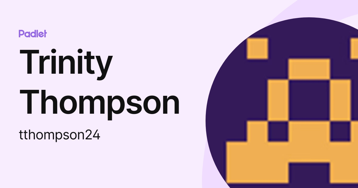 Trinity Thompson (tthompson24) profile | Padlet