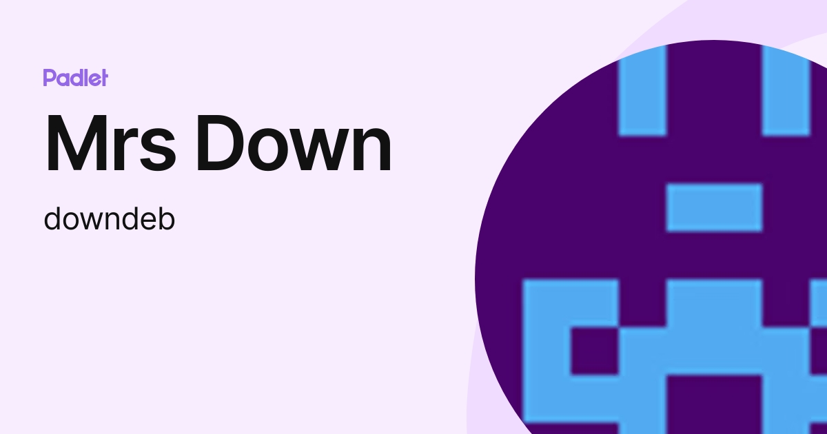 Mrs Down (downdeb) profile | Padlet