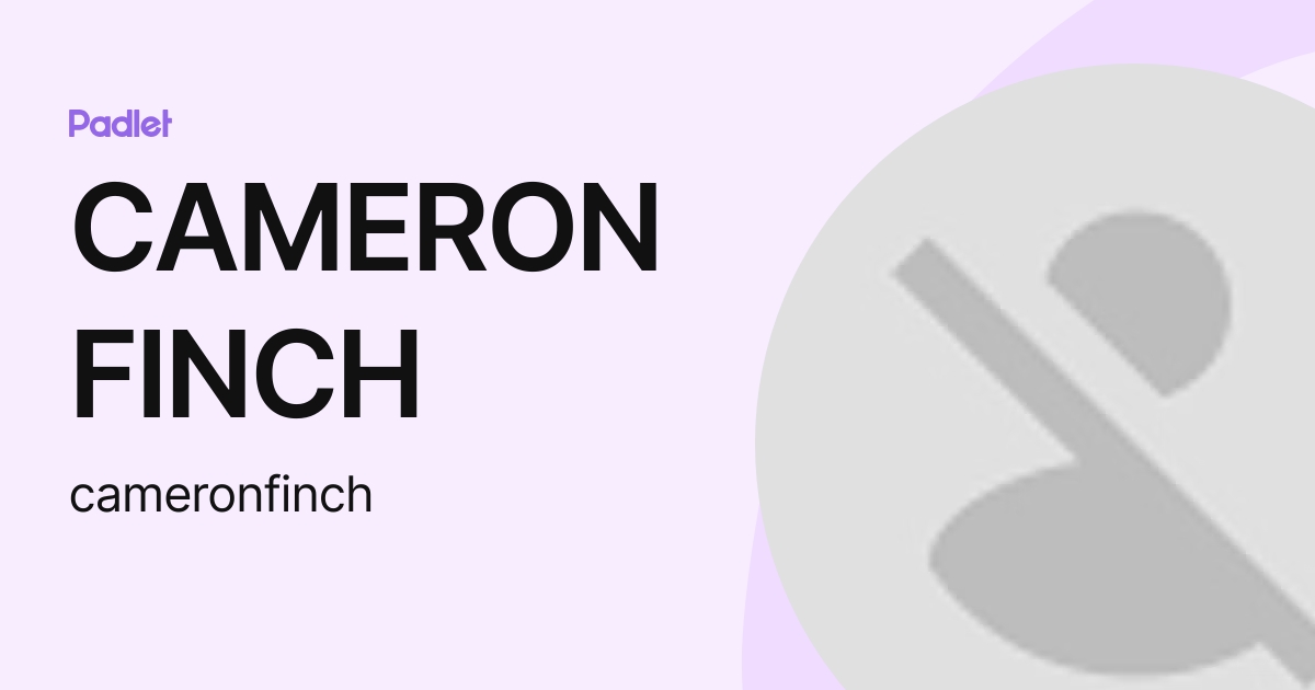 CAMERON FINCH (cameronfinch) profile | Padlet