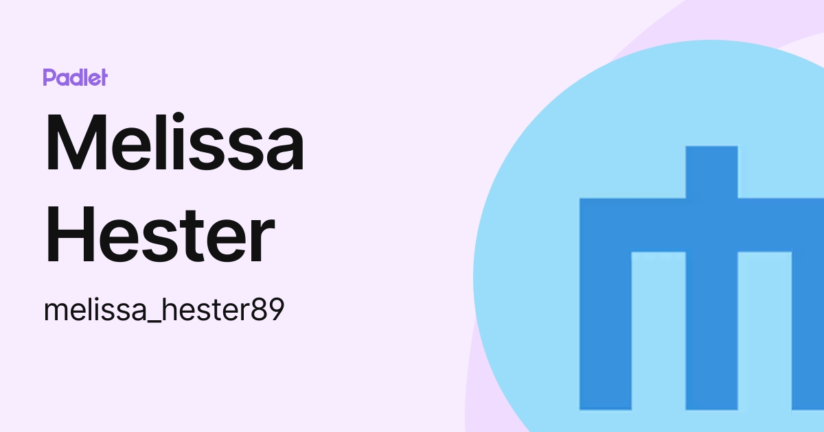 Melissa Hester (melissa_hester89) profile | Padlet