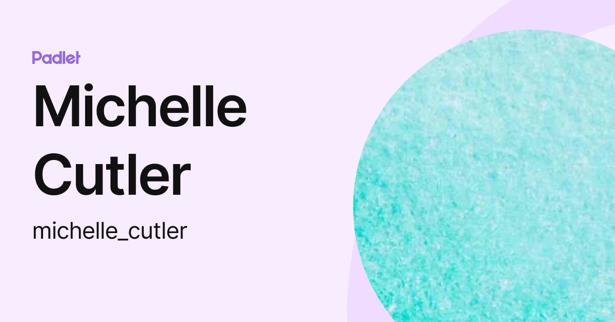 Michelle Cutler (michelle_cutler) profile | Padlet