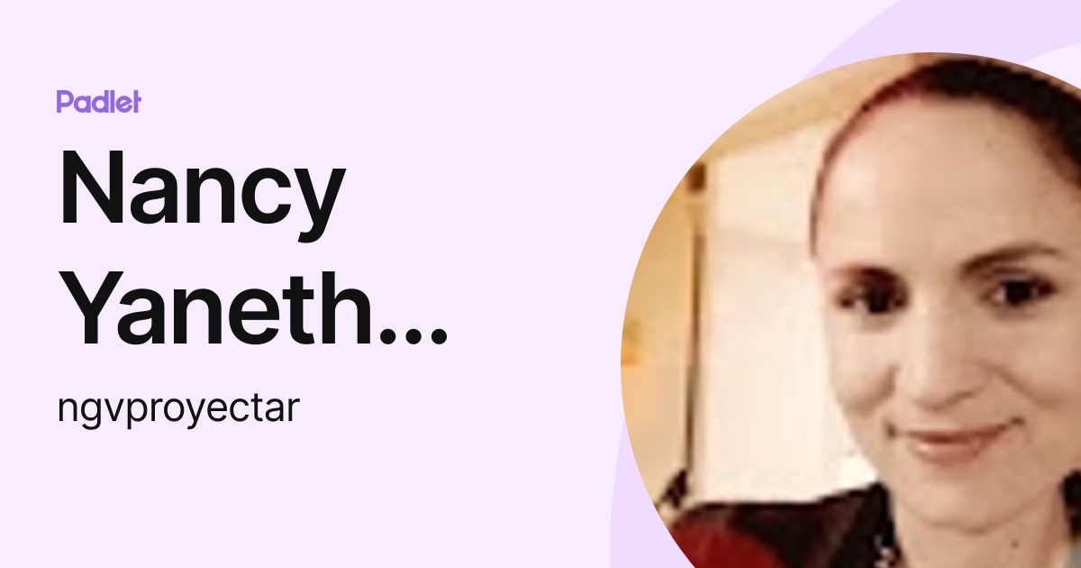 Nancy Yaneth Gomez Valencia (ngvproyectar) profile | Padlet