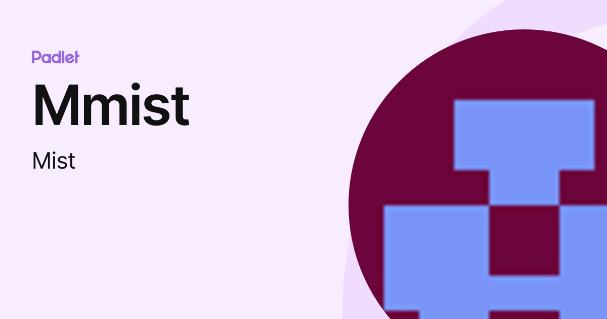Mmist (Mist) profile | Padlet