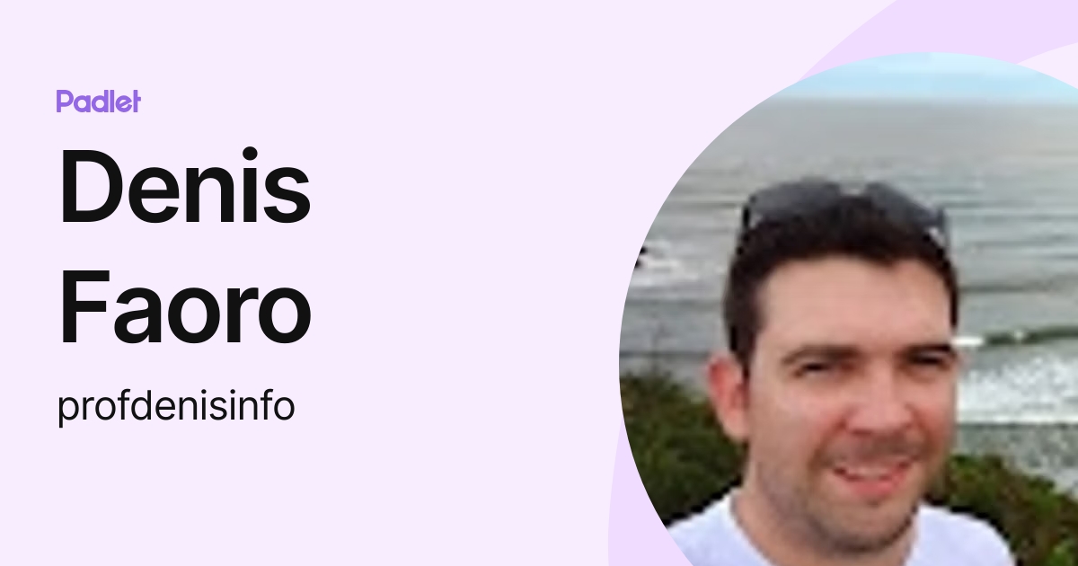 Denis Faoro (profdenisinfo) profile | Padlet