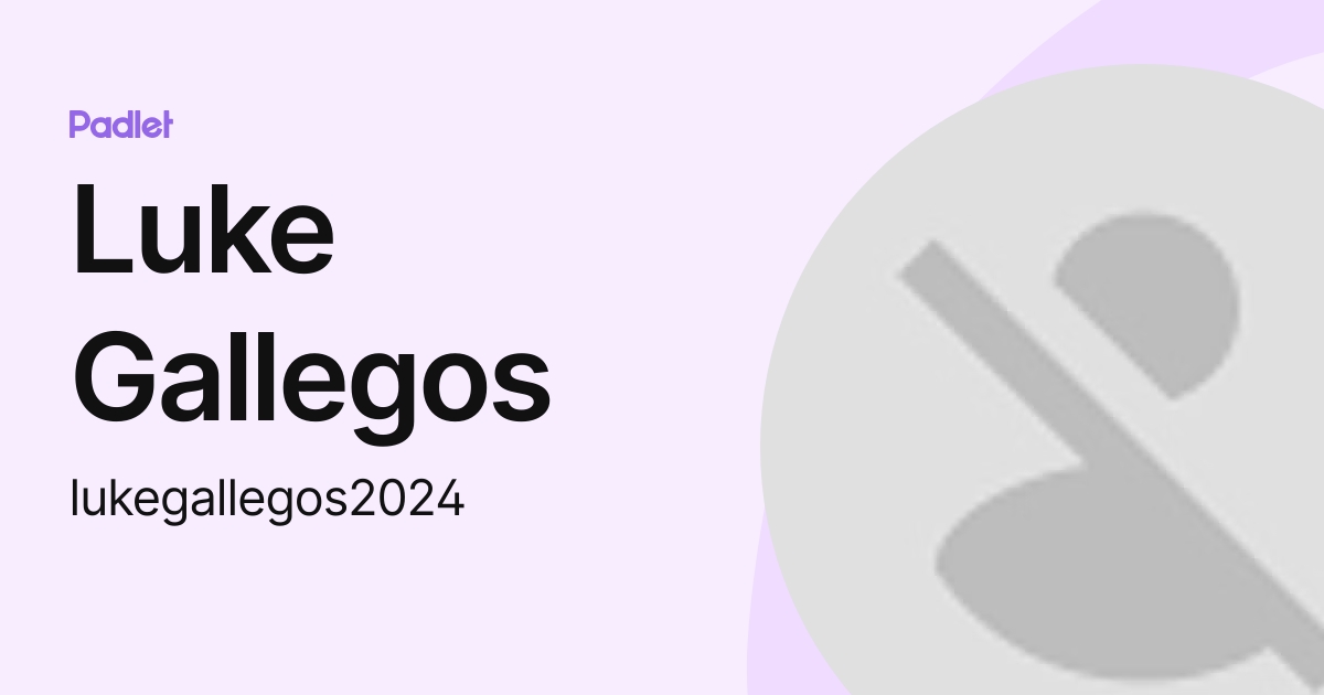 Luke Gallegos (lukegallegos2024) profile | Padlet