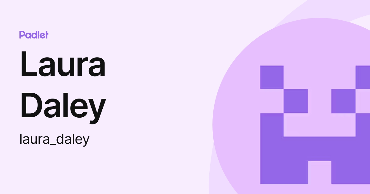 Laura Daley (laura_daley) profile | Padlet