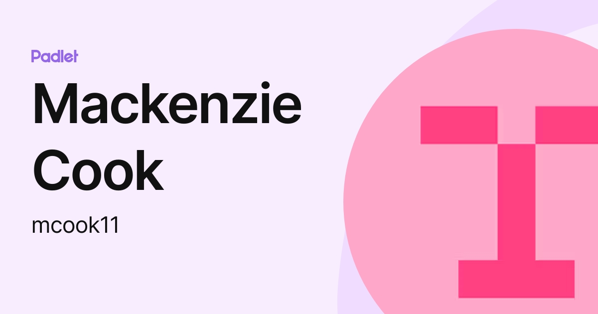 Mackenzie Cook (mcook11) profile | Padlet