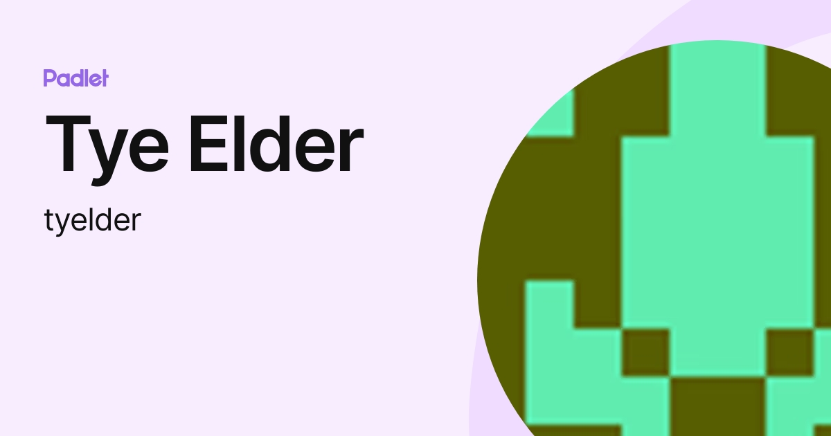 Tye Elder (tyelder) profile | Padlet