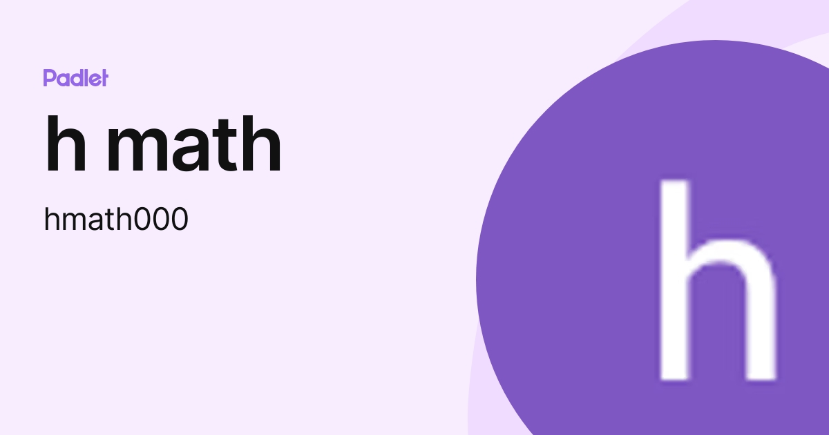 h math (hmath000) profile | Padlet