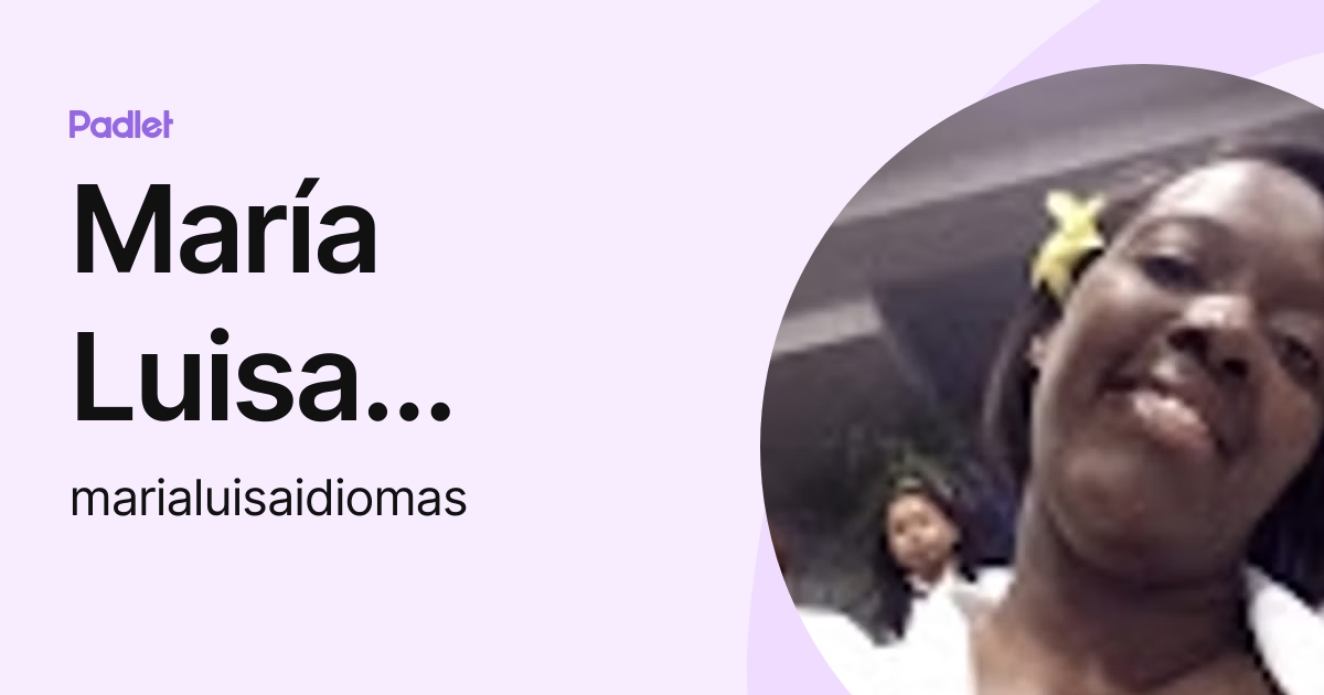 María Luisa Moreno Martínez (marialuisaidiomas) profile | Padlet