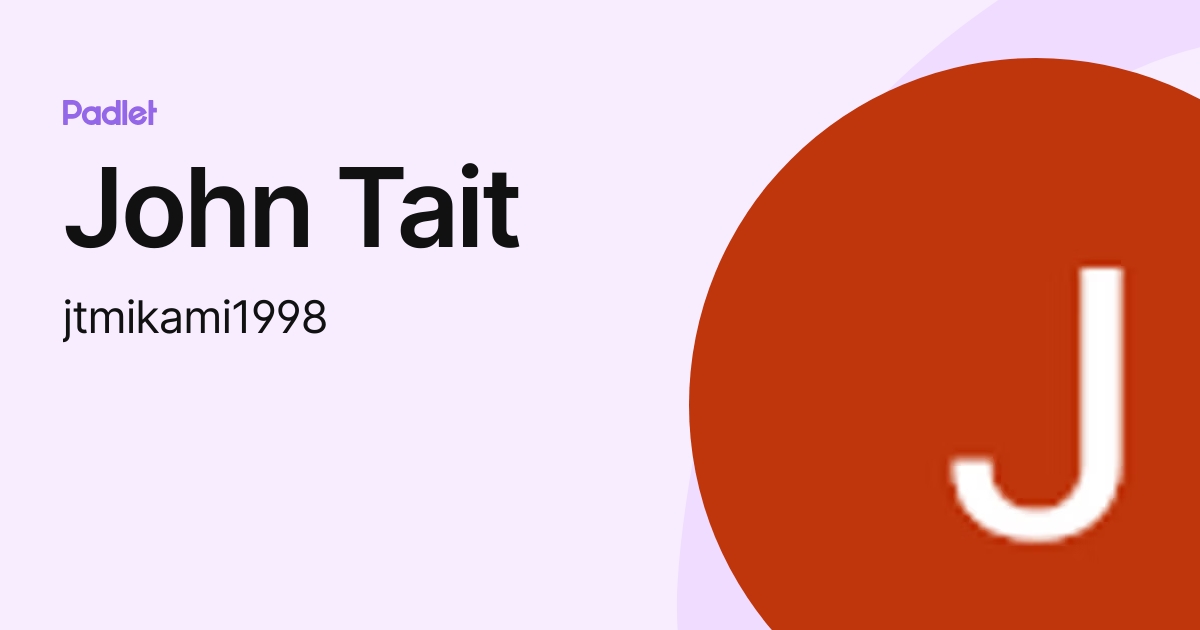 John Tait (jtmikami1998) profile | Padlet