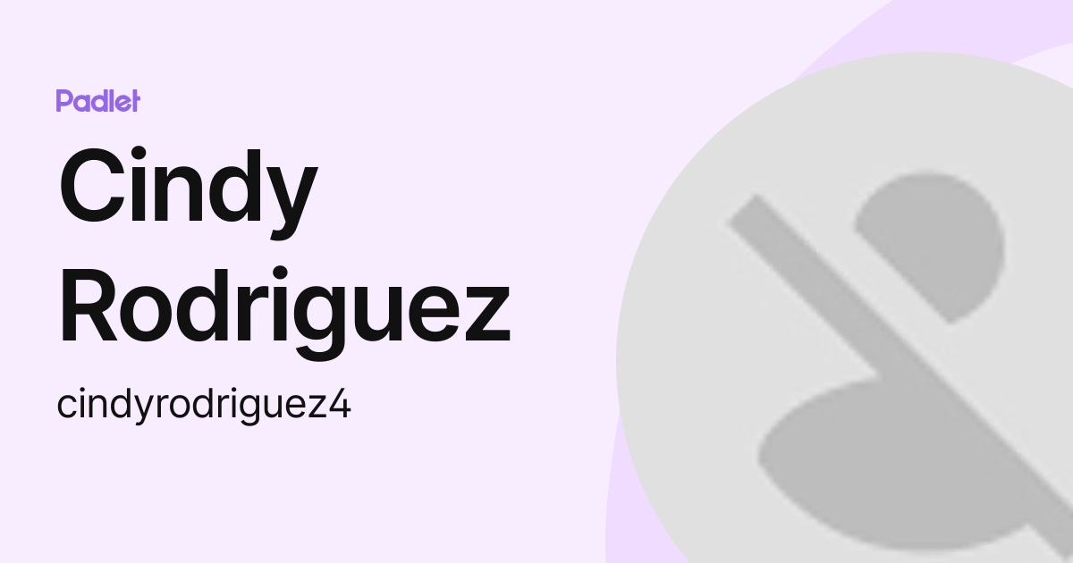 Cindy Rodriguez (cindyrodriguez4) profile | Padlet