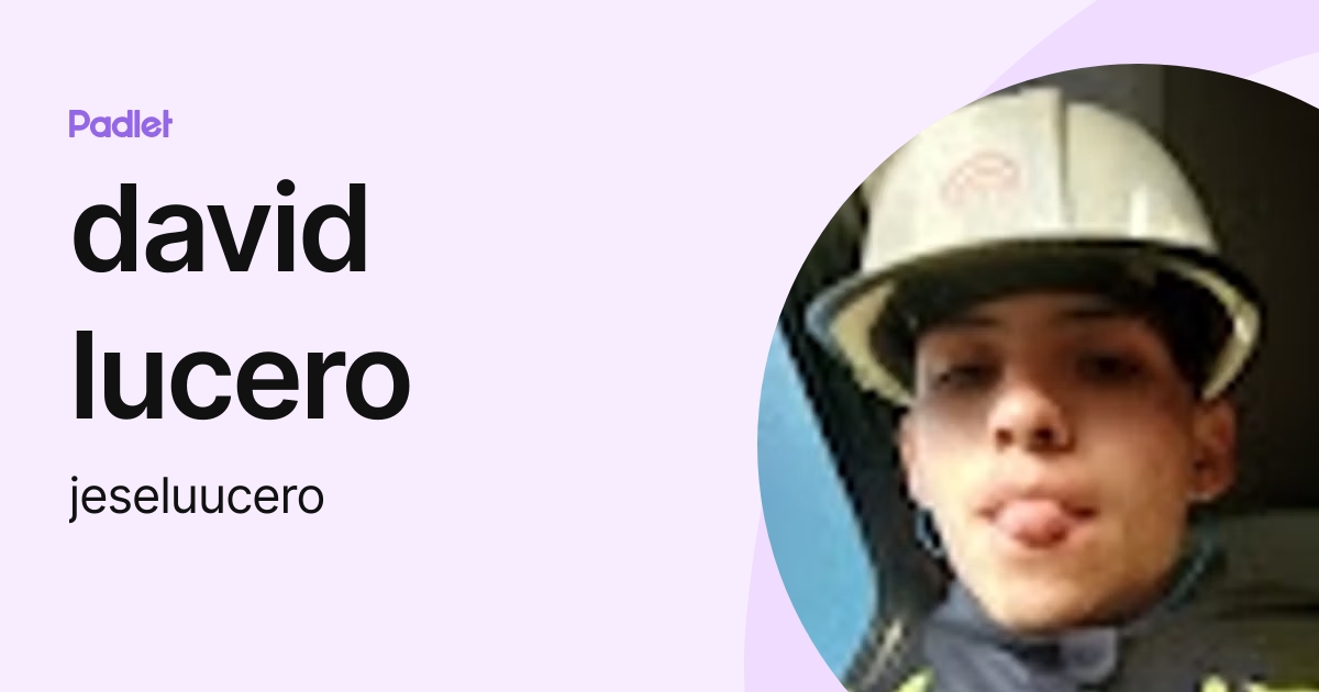 david lucero (jeseluucero) profile | Padlet