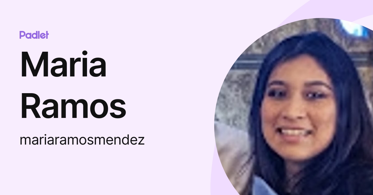 Maria Ramos (mariaramosmendez) profile | Padlet