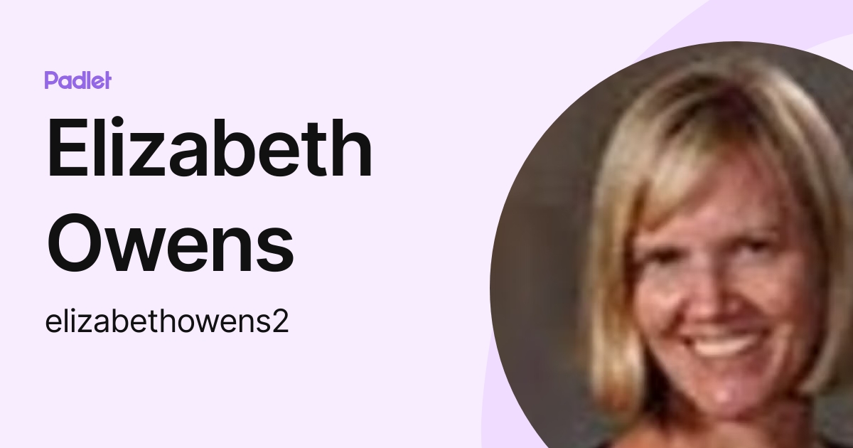 Elizabeth Owens (elizabethowens2) profile | Padlet