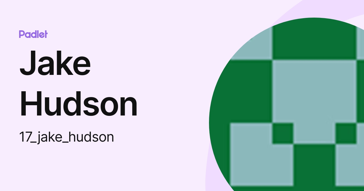 Jake Hudson (17_jake_hudson) profile | Padlet