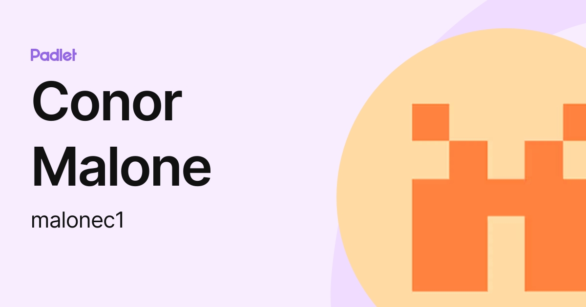 Conor Malone (malonec1) profile | Padlet