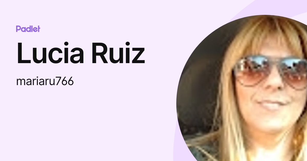 Lucia Ruiz (mariaru766) profile | Padlet