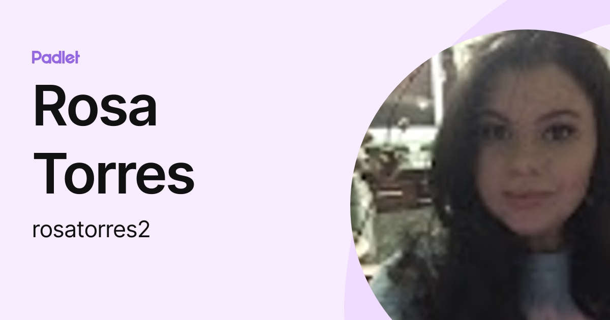Rosa Torres (rosatorres2) profile | Padlet