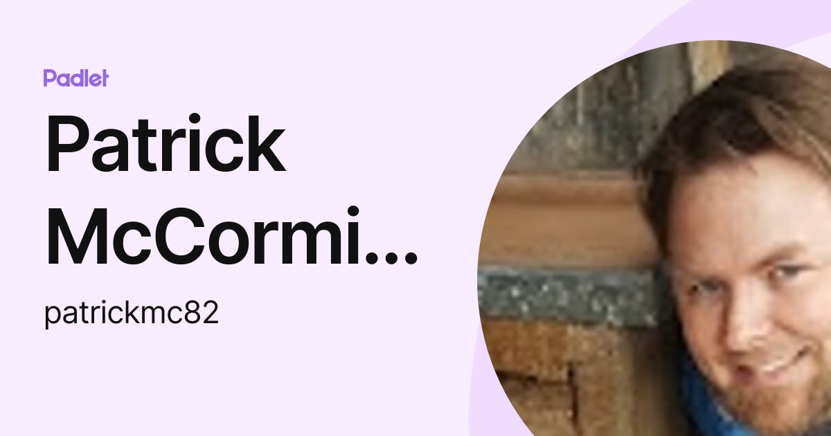 Patrick McCormick (patrickmc82) profile | Padlet