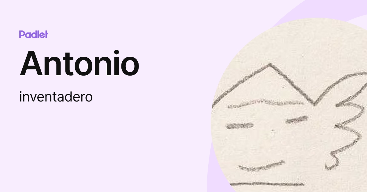 Antonio Inventadero Profile Padlet