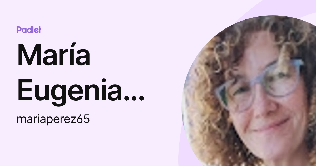 María Eugenia Pérez (mariaperez65) profile | Padlet