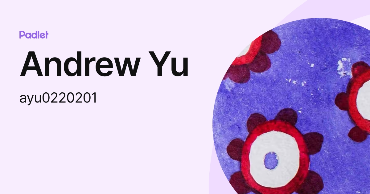 Andrew Yu (ayu0220201) profile | Padlet