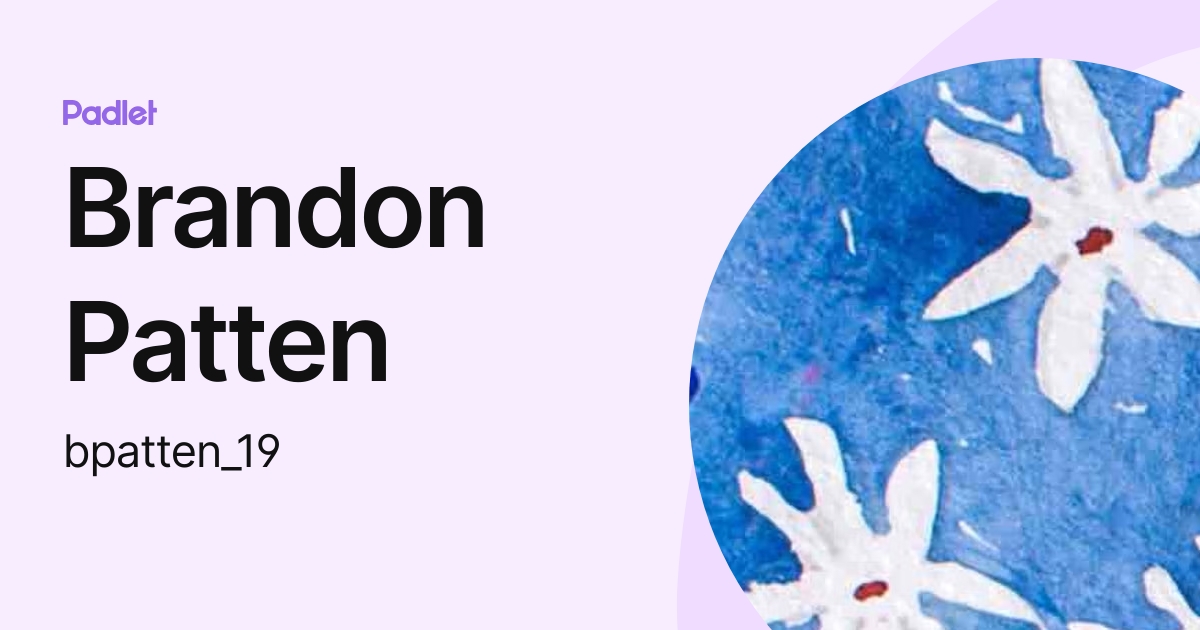 Brandon Patten (bpatten_19) profile | Padlet