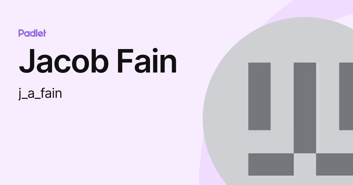 Jacob Fain (j_a_fain) profile | Padlet