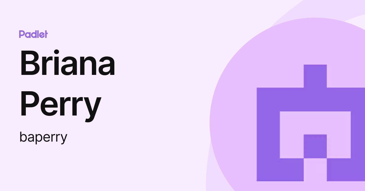 Briana Perry (baperry) profile | Padlet