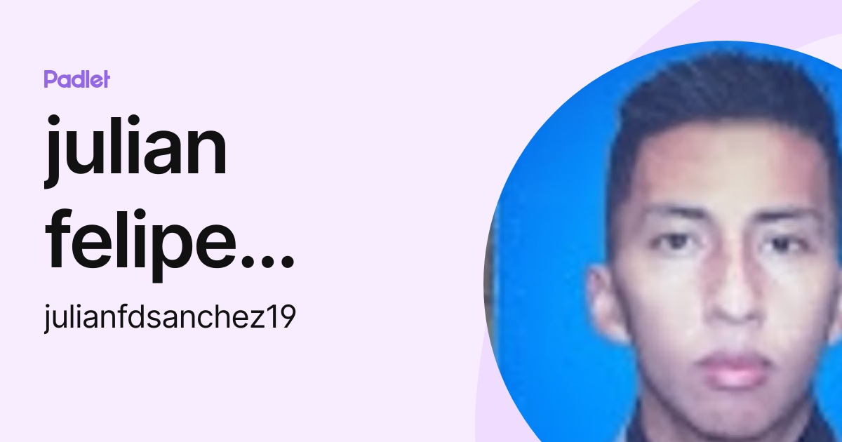 julian felipe dagua sanchez (julianfdsanchez19) profile | Padlet