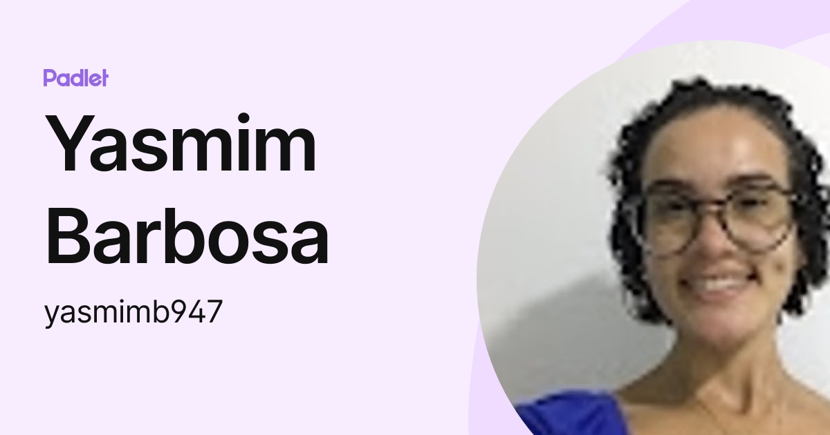 Yasmim Barbosa (yasmimb947) profile | Padlet