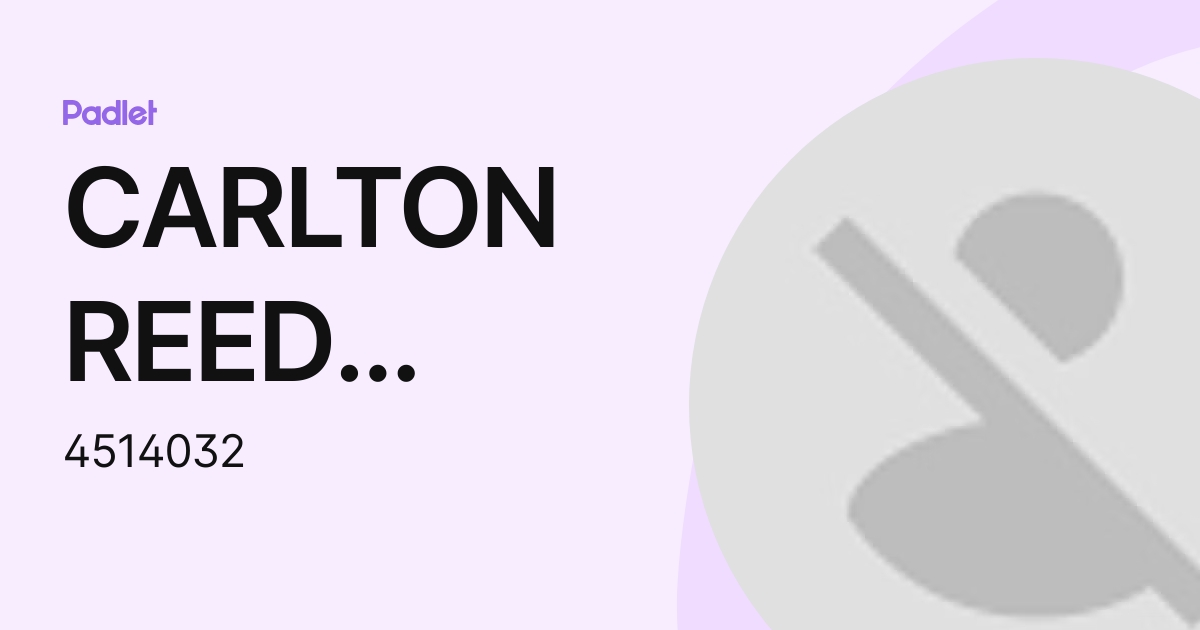 CARLTON REED MAHAFFEY (4514032) profile | Padlet